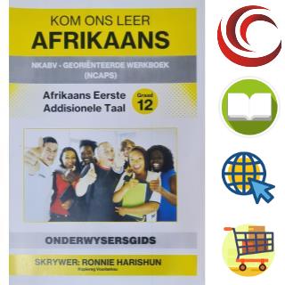 Kom Ons Leer Afrikaans - Grade 12 - Eerste Addisionele Taal ...
